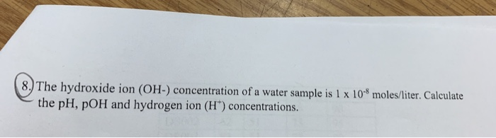Solved (8.) The hydroxide ion (OH-) concentration of a water | Chegg.com