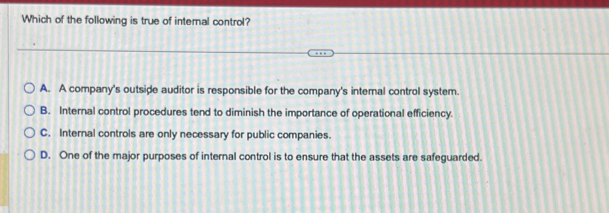 Solved Which of the following is true of intemal control?A. | Chegg.com