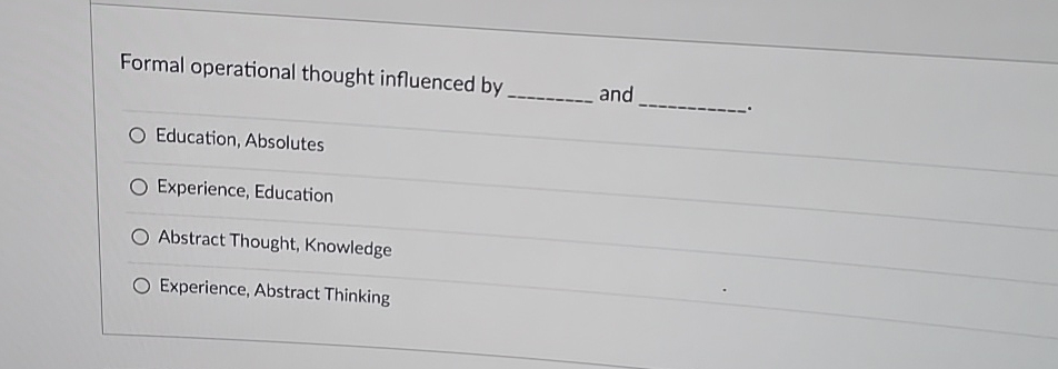 Solved Formal operational thought influenced by ________ | Chegg.com