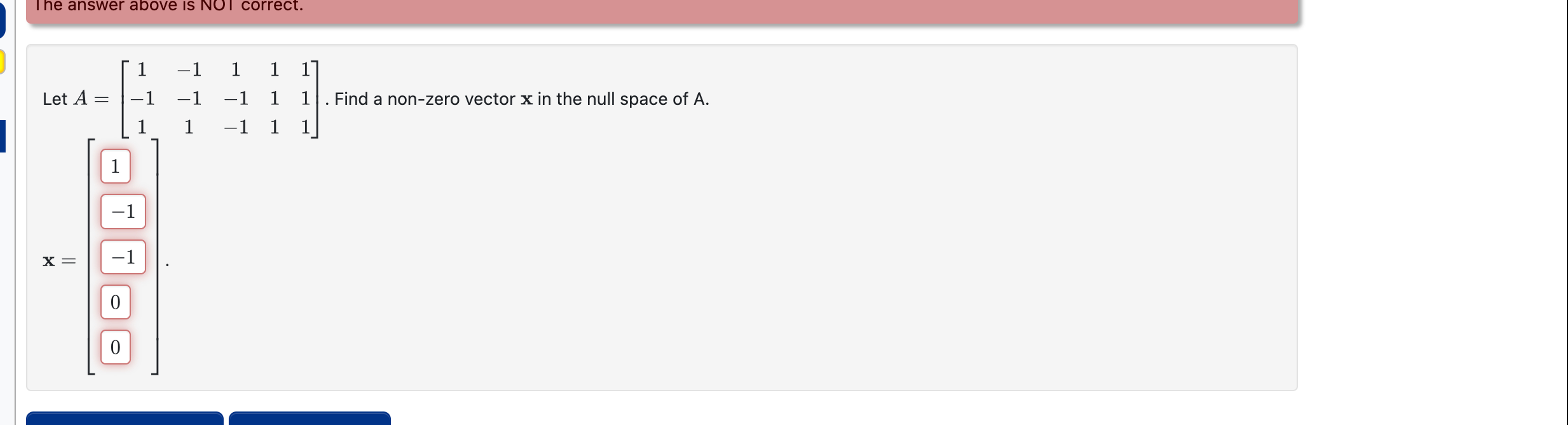 Solved Let A=[1-1111-1-1-11111-111]. ﻿Find a non-zero vector | Chegg.com
