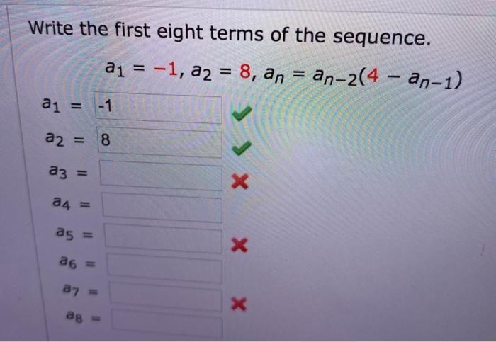 Solved Write the first eight terms of the sequence. a1 = -1, | Chegg.com