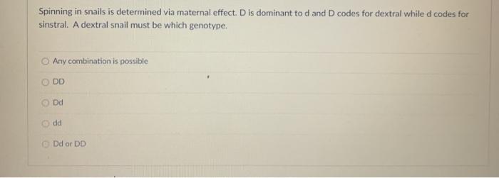 Solved Spinning in snails is determined via maternal effect. | Chegg.com
