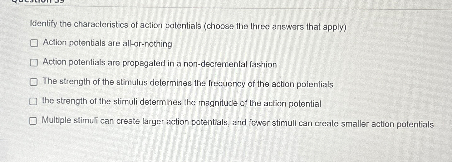 Solved Identify the characteristics of action potentials | Chegg.com