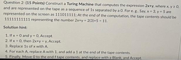 Solved Question 2: (15 Points) Construct a Turing Machine | Chegg.com