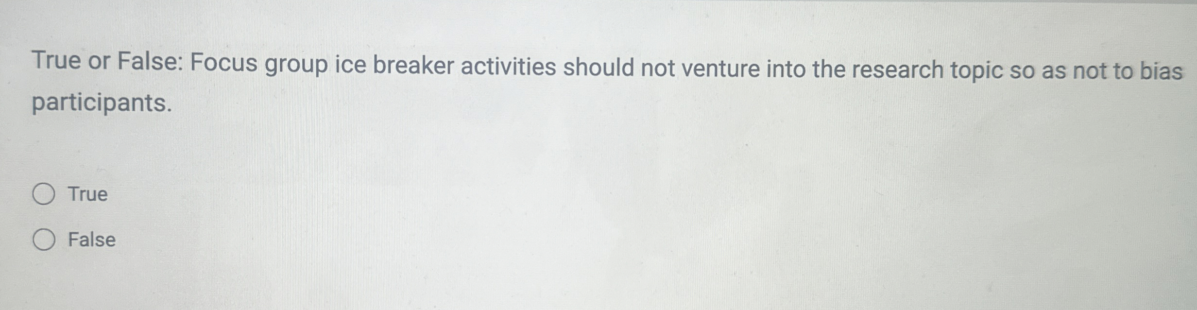 Solved True or False: Focus group ice breaker activities | Chegg.com