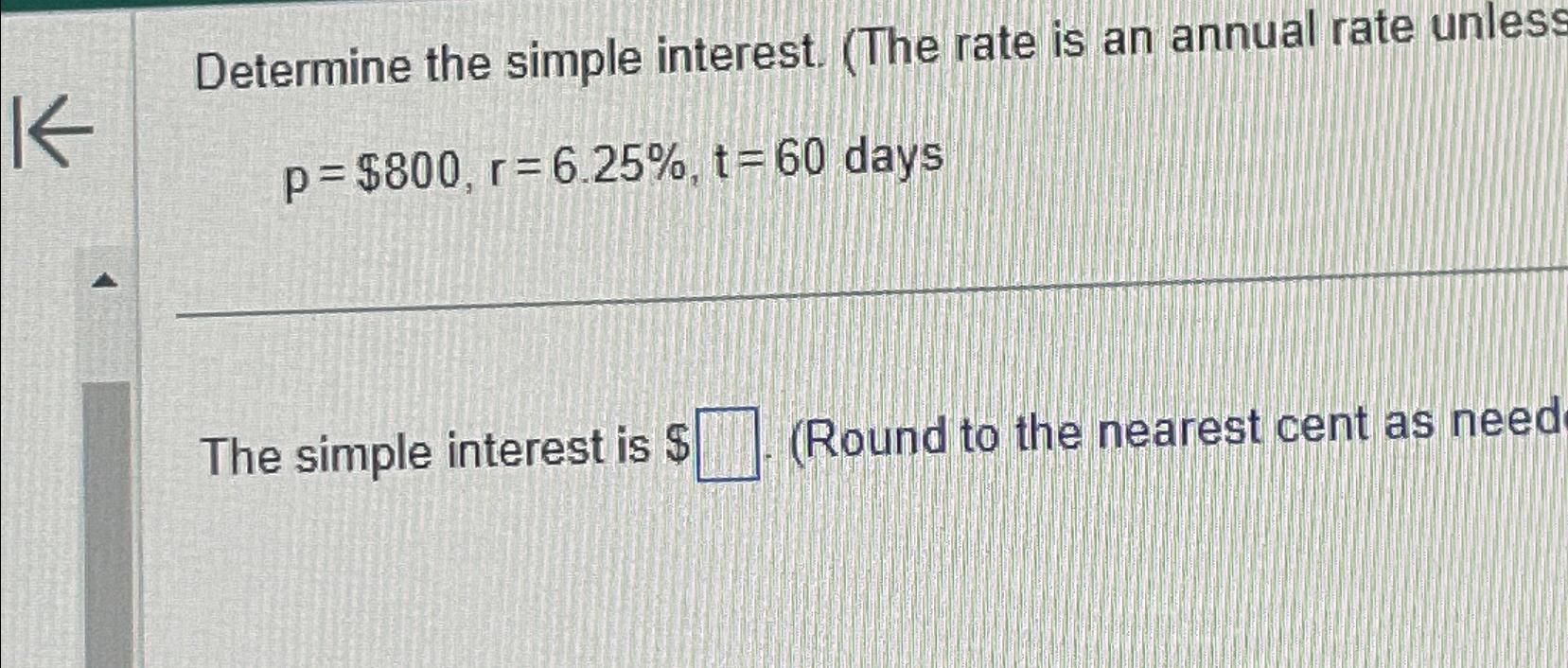 Determine the simple interest. (The rate is an annual | Chegg.com