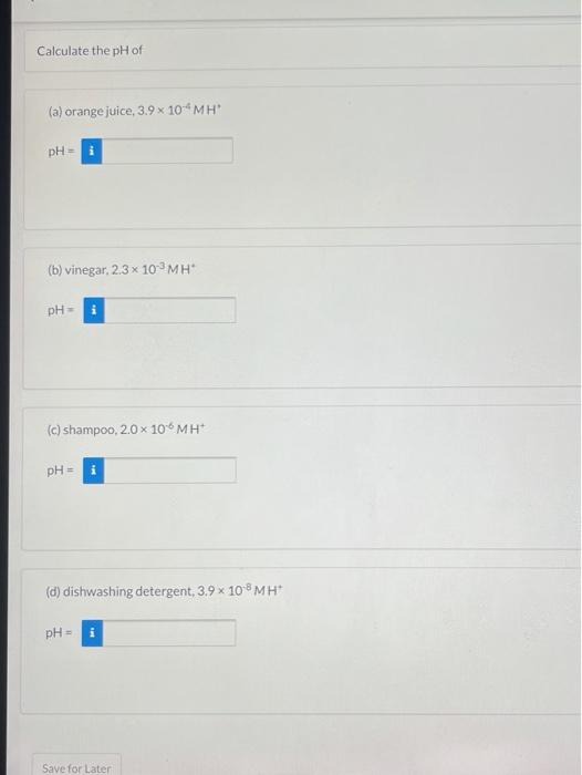Solved Calculate the pH of (a) orange juice, 3.9 x 10-MH pH- | Chegg.com
