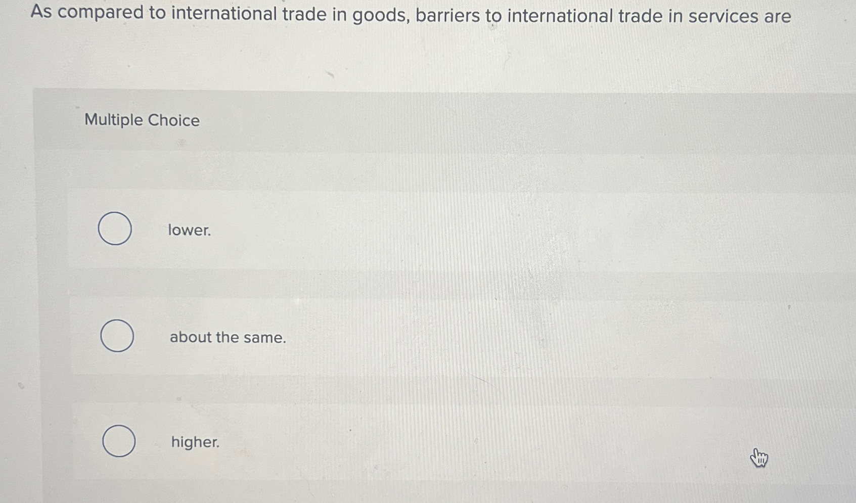 Solved As compared to international trade in goods, barriers | Chegg.com