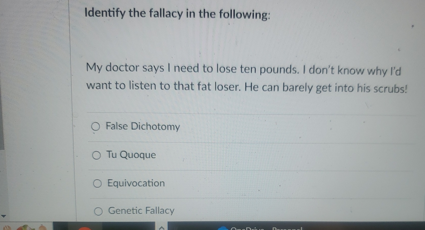 Solved Identify the fallacy in the following:My doctor says | Chegg.com