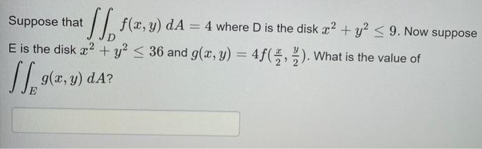 Solved Suppose that ∬Df(x,y)dA=4 where D is the disk | Chegg.com