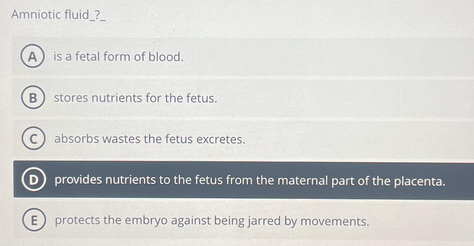 Solved Amniotic fluid_?_is a fetal form of blood.stores | Chegg.com