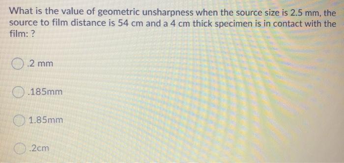 Solved What is the value of geometric unsharpness when the | Chegg.com