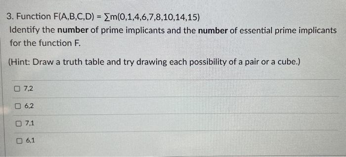 Solved 3. Function F(A,B,C,D)=∑m(0,1,4,6,7,8,10,14,15) | Chegg.com