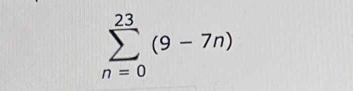 Solved 23 Σ (9 – 7η) Π=0 | Chegg.com