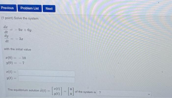 Solved Previous Problem List Next (1 point) Solve the system | Chegg.com