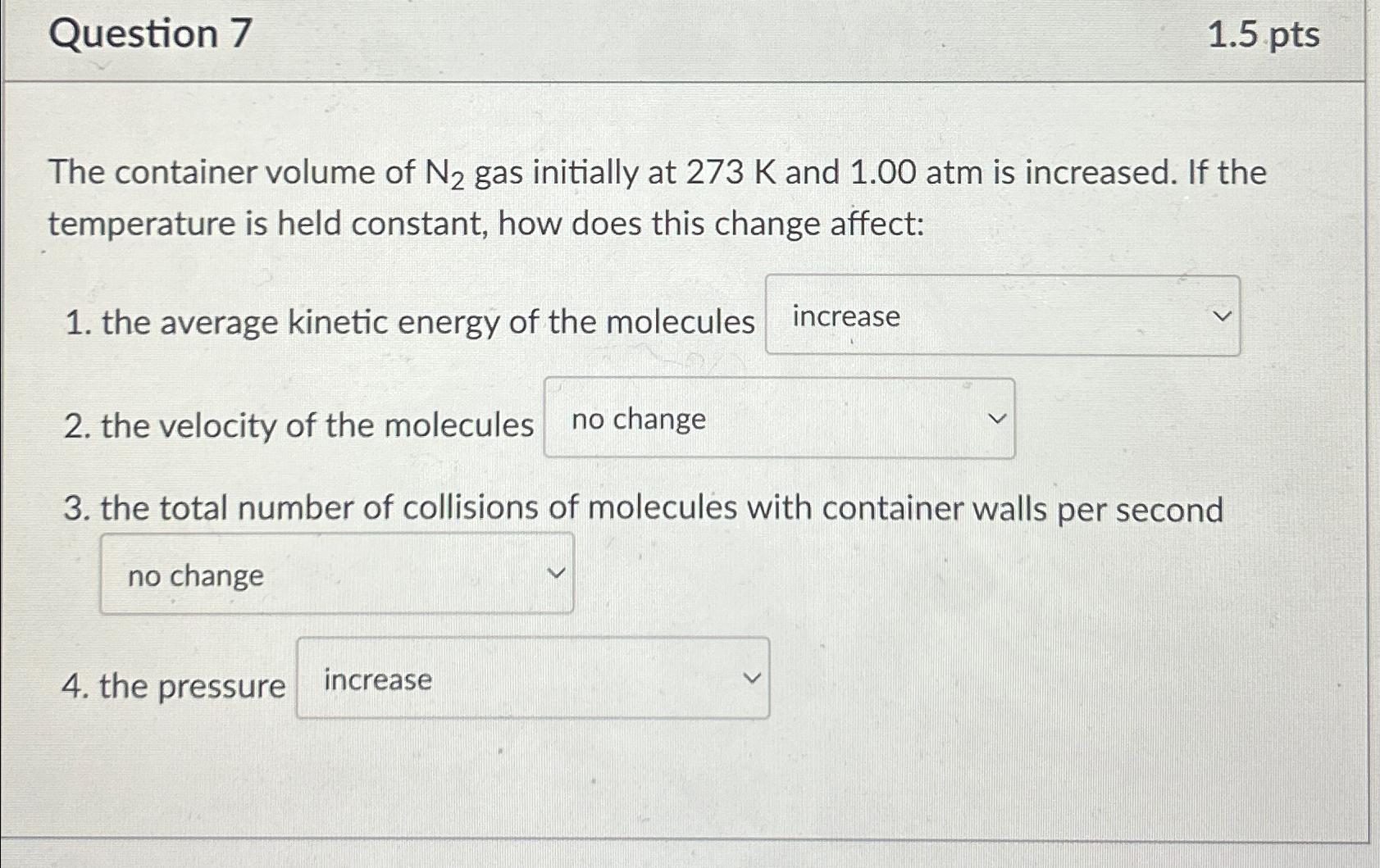 Solved Question 7\\n1.5pts\\nThe container volume of N_(2) | Chegg.com Solved Question 7\\n1.5pts\\nThe container volume of N_(2) | Chegg.com
