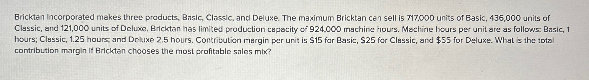 Bricktan Incorporated makes three products, Basic, | Chegg.com