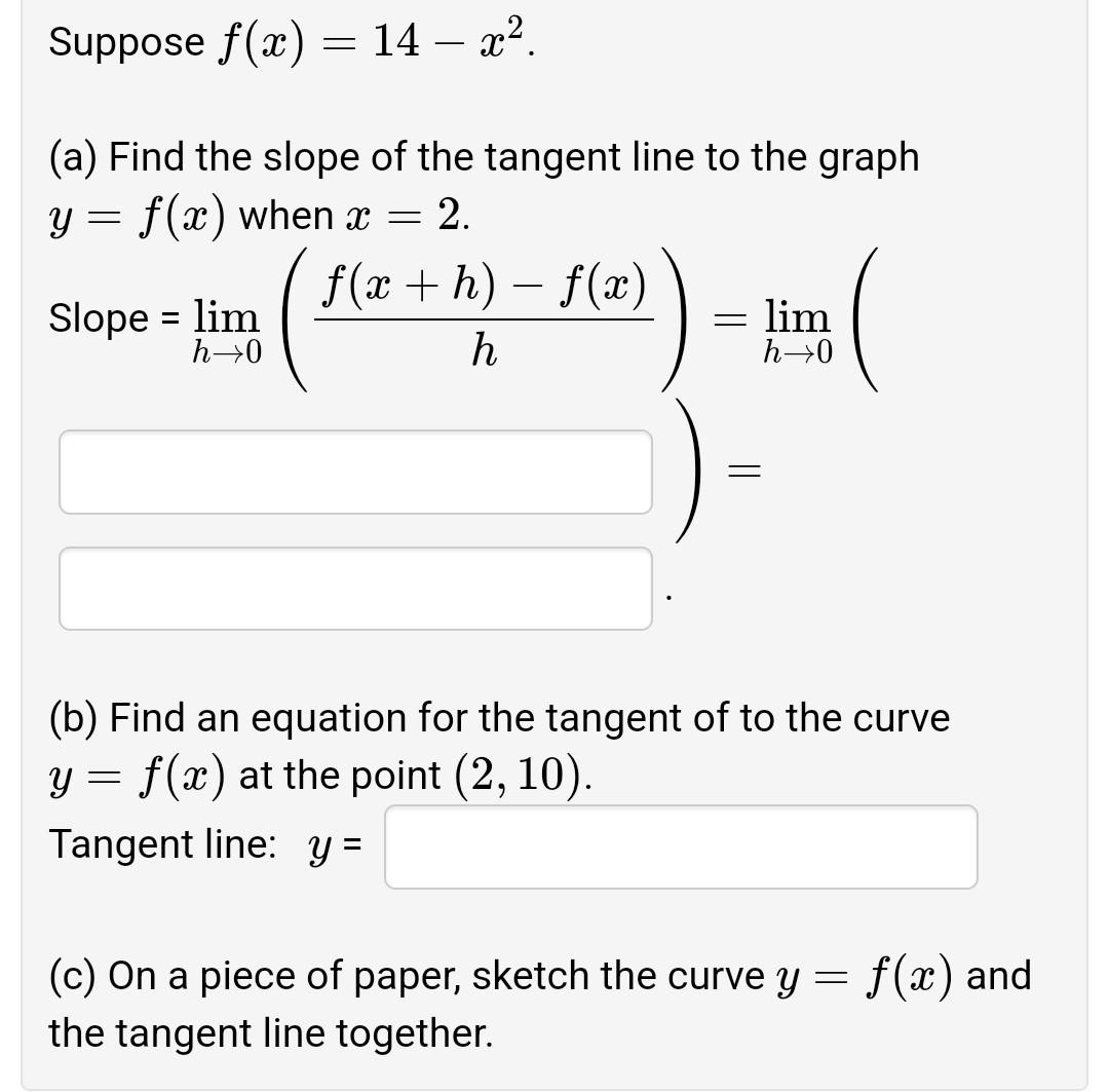 Solved Suppose f(x)=14−x2. (a) Find the slope of the tangent | Chegg.com