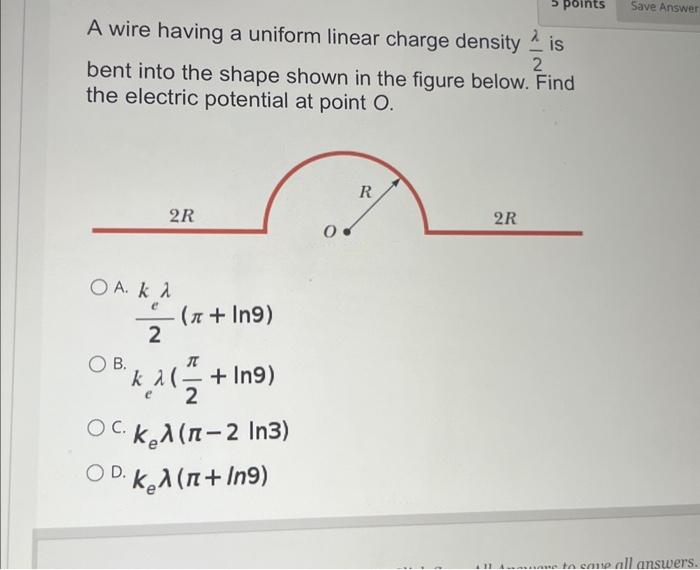 Solved A wire having a uniform linear charge density 2λ is | Chegg.com