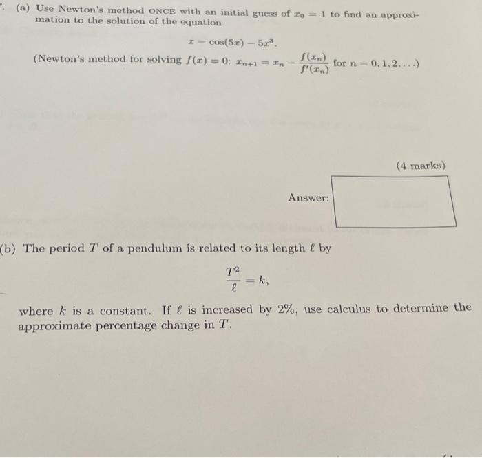 Solved (a) Use Newton's method oNCE with an initial guess of | Chegg.com