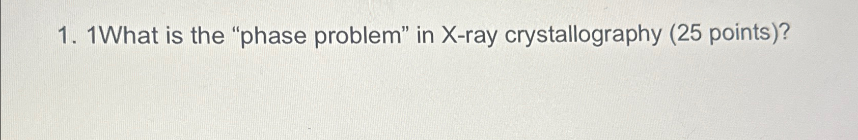 Solved What is the "phase problem" in X-ray crystallography | Chegg.com