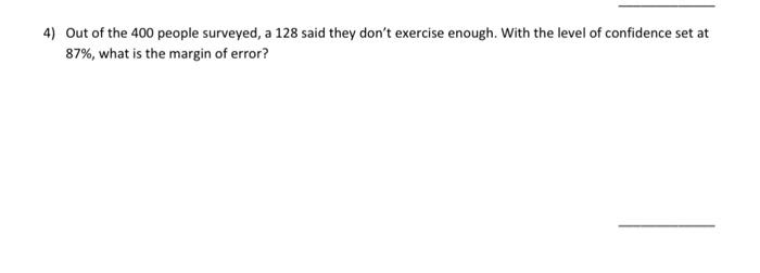 Solved 4) Out of the 400 people surveyed, a 128 said they | Chegg.com