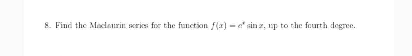 Solved Find the Maclaurin series for the function | Chegg.com