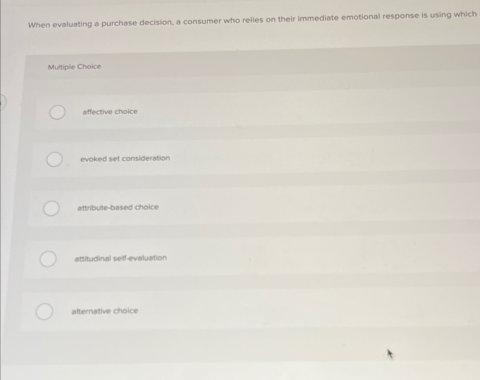 Solved When evaluating a purchase decision, a consumer who | Chegg.com