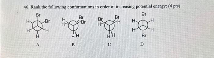 Solved 46. Rank the following conformations in order of | Chegg.com