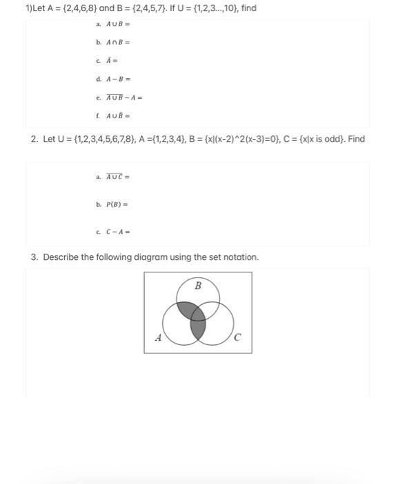Solved 1) Let A={2,4,6,8} and B={2,4,5,7}. If U={1,2,3…,10}, | Chegg.com