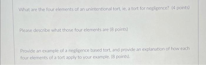 Solved What are the four elements of an unintentional tort, | Chegg.com