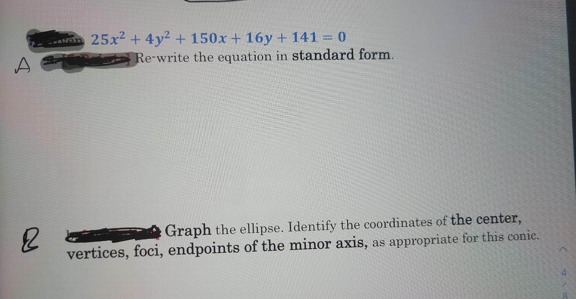 Solved 25x2 + 4y2 + 150x + 16y + 141 = 0 Re-write the | Chegg.com