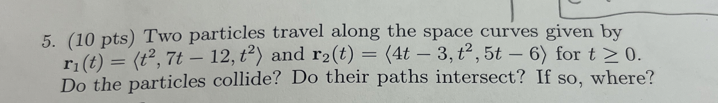 Solved (10 ﻿pts) ﻿Two particles travel along the space | Chegg.com