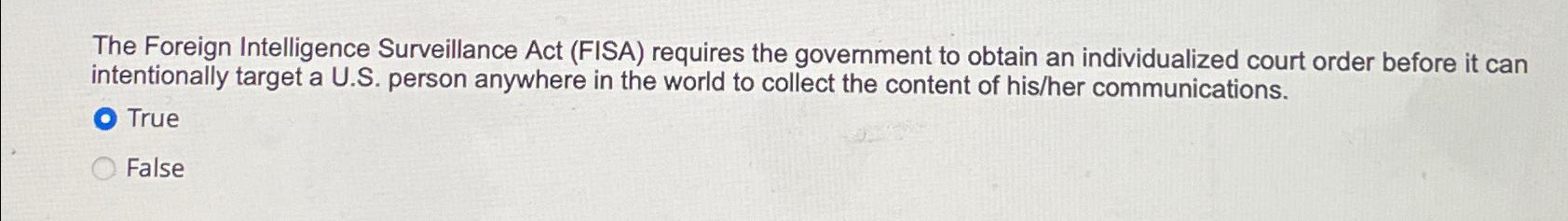 Solved The Foreign Intelligence Surveillance Act (FISA) | Chegg.com