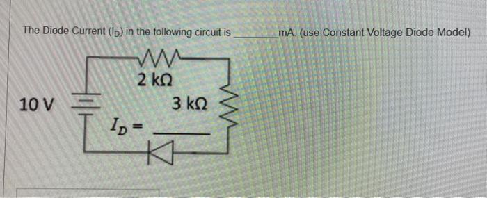 Solved The Diode Current (lD) in the following circuit is mA | Chegg.com