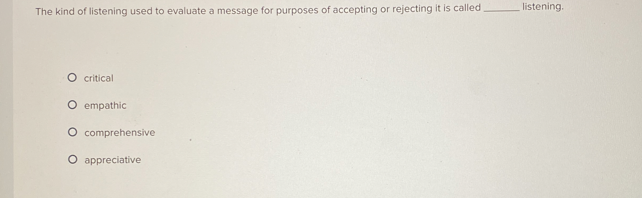Solved The kind of listening used to evaluate a message for | Chegg.com