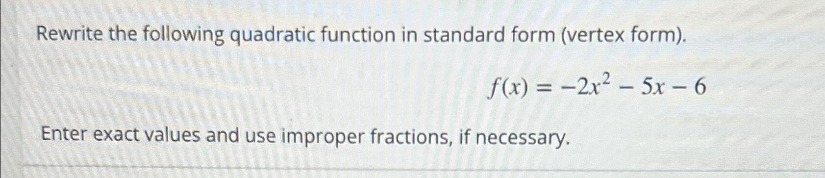 Solved Rewrite the following quadratic function in standard | Chegg.com