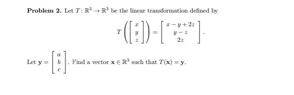 Solved Problem 2. Let T: R+R be the linear transformation | Chegg.com