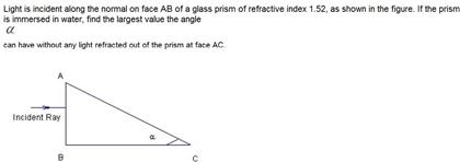 Solved Light is incident along the normal on face AB of a | Chegg.com