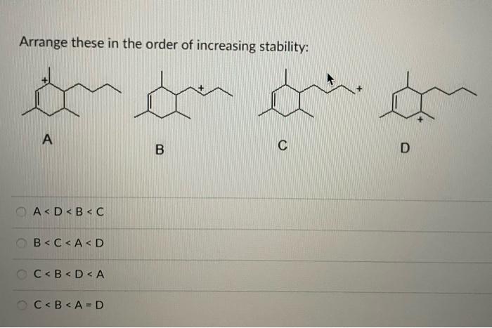 Solved Arrange these in the order of increasing stability: | Chegg.com