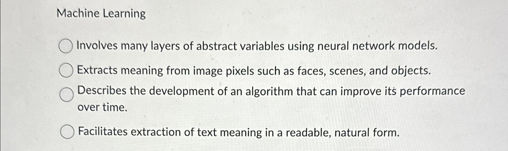 Solved Machine LearningInvolves many layers of abstract | Chegg.com