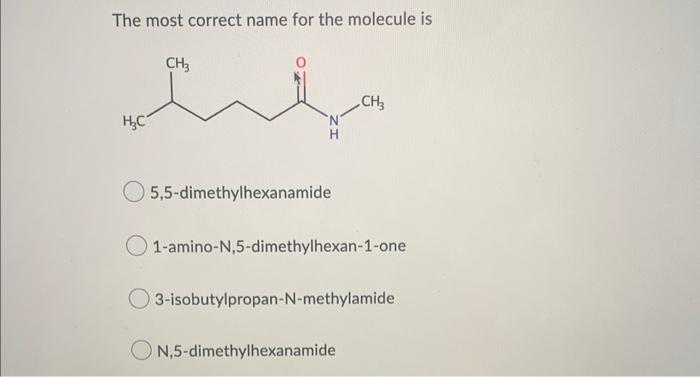 Solved The most correct name for the molecule is | Chegg.com