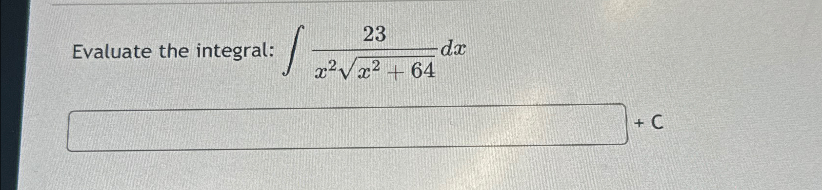Solved Evaluate the integral: ∫﻿﻿23x2x2+642dx | Chegg.com