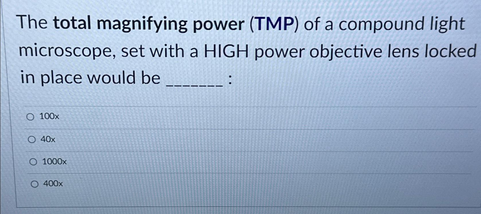 Solved The total magnifying power (TMP) ﻿of a compound light | Chegg.com