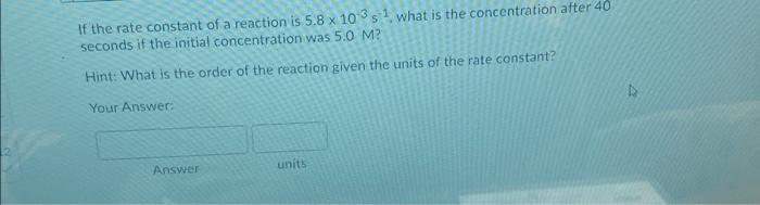 Solved If the rate constant of a reaction is 5.8 x 10 3s 1. | Chegg.com