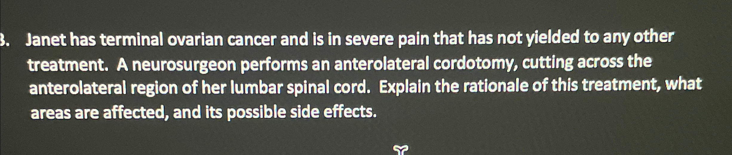 Solved Janet has terminal ovarian cancer and is in severe | Chegg.com
