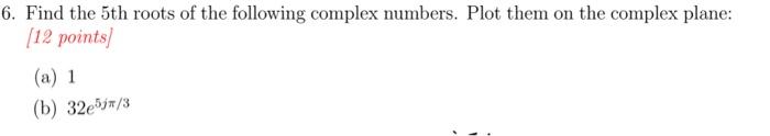 Solved Find the 5 th roots of the following complex numbers. | Chegg.com