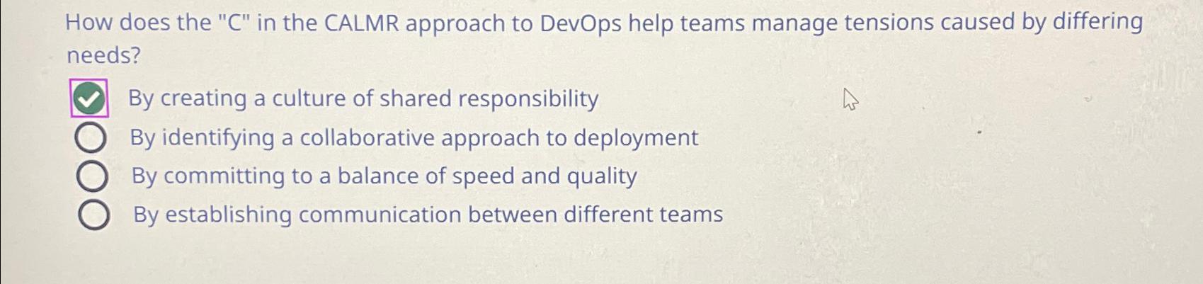 Solved How does the "C" ﻿in the CALMR approach to DevOps | Chegg.com