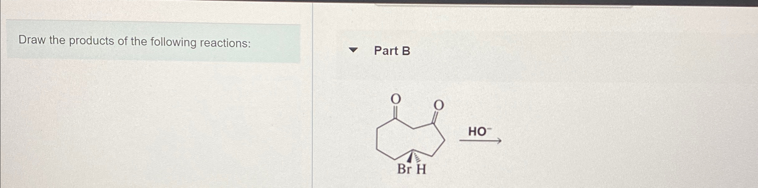 Solved Draw the products of the following reactions:Part B | Chegg.com