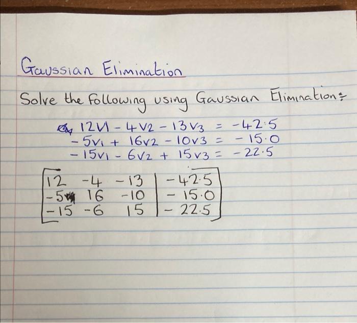 Solved Gaussian Elimination Solve the following using | Chegg.com